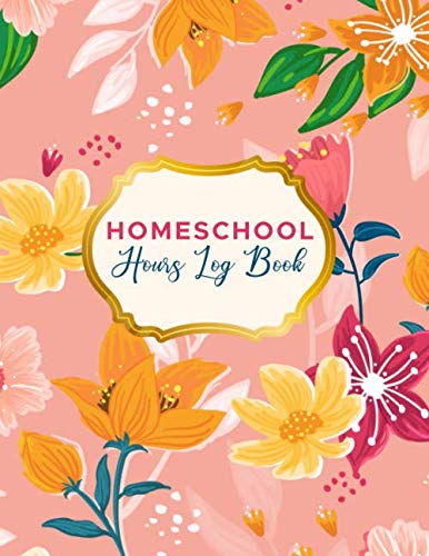 Homeschool Hours Log Book: For Homeschooling Moms to Keep Daily Record ...