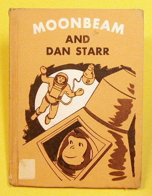 Moonbeam and Dan Starr (Their The Moonbeam books): Wassermann, Selma ...