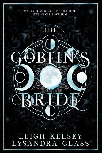 The Goblin's Bride: 1 (A Feud So Dark And Lovely): Amazon.co.uk: Kelsey ...