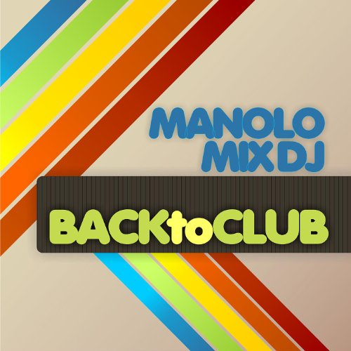 Amazon.com: Back To Club : Manolo Mix Dj: Digital Music
