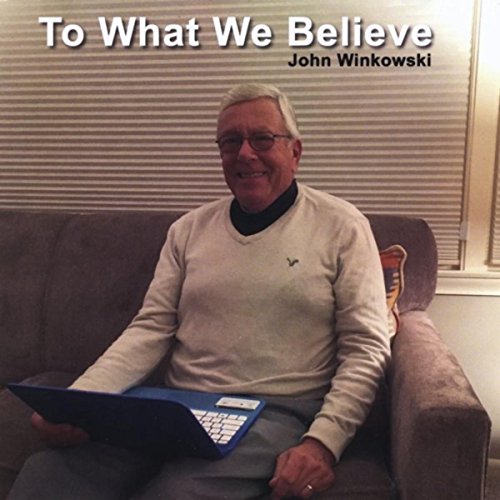 Play To What We Believe by John Winkowski on Amazon Music