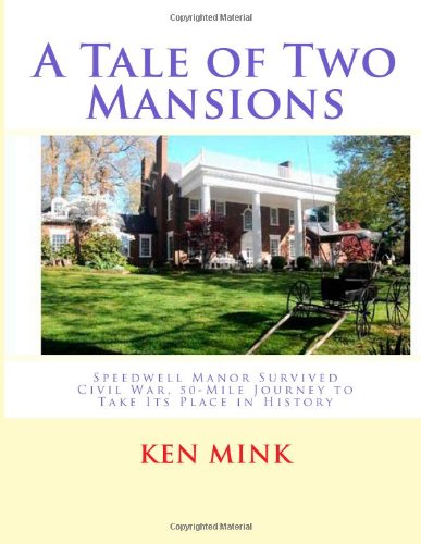 A Tale of Two Mansions: Speedwell Manor Survived Civil War, 50-Mile ...