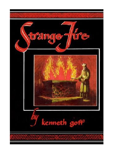 Strange Fire: Kenneth Goff: Amazon.com: Books