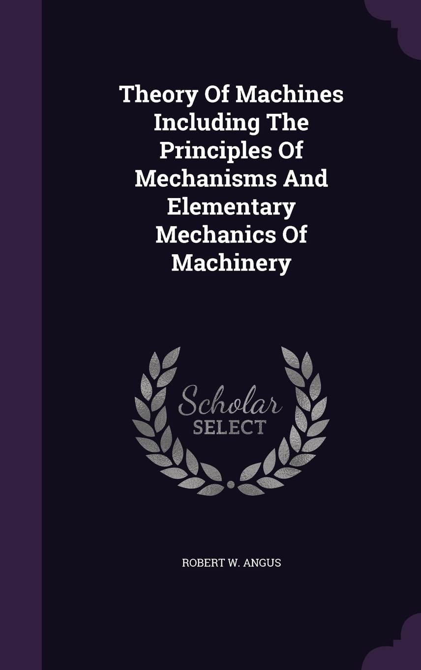 Snapklik.com : Theory Of Machines Including The Principles Of Mechanisms And Elementary ...