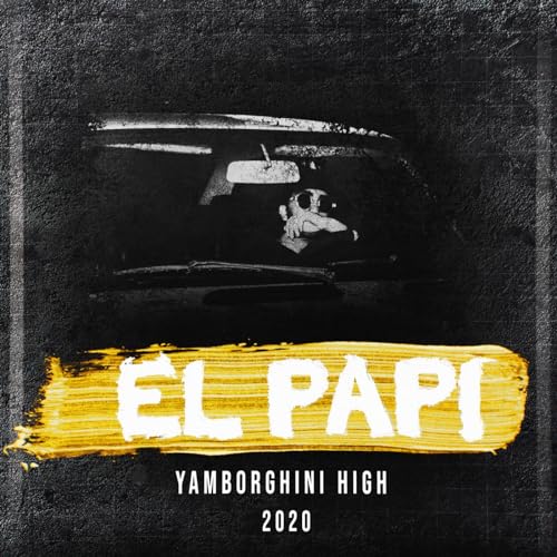 Play Yamborghini High 2020 by El Papi on Amazon Music