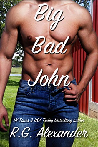 Big Bad John (Bigger in Texas Series Book 1) eBook : Alexander, R.G ...
