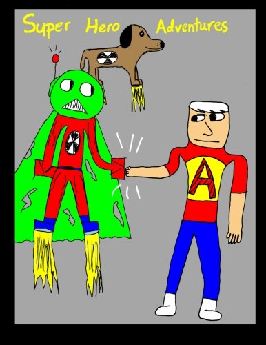 Super Hero Adventures: Pendarvis, Bob, Johnson, Aiden, Sams, Parker ...