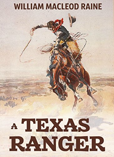 A Texas Ranger (Annotated): 10 Western Novels - Kindle edition by Raine ...