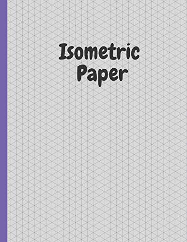 Isometric Paper: Grid of Equilateral Triangles, Useful for 3D Designs ...