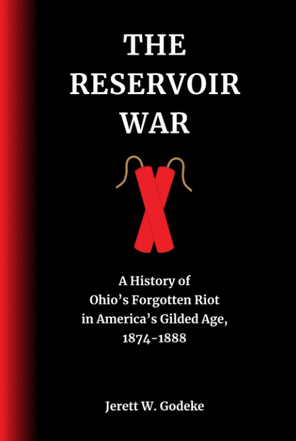 The Reservoir War: A History of Ohio's Forgotten Riot in America's ...