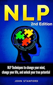 NLP NEURO LINGUISTIC PROGRAMMING: NLP Techniques (FREE Life Mastery Toolkit Included! ) (NLP ...