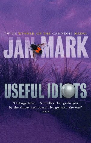 Useful Idiots: Jan Mark: 9780099473008: Amazon.com: Books