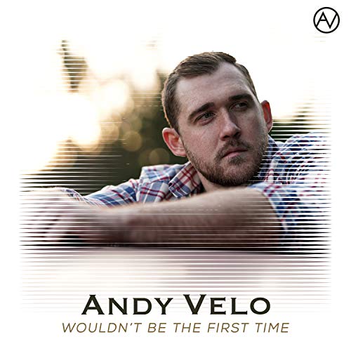 Play Wouldn't Be the First Time by Andy Velo on Amazon Music