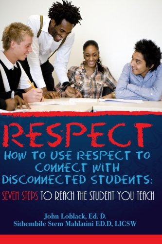 RESPECT-Connecting with Disconnected Students: Seven Steps To Reach The ...