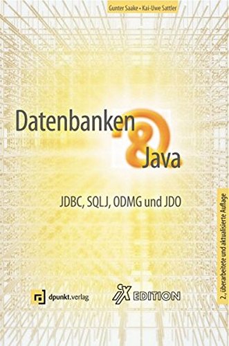 Datenbanken & Java. JDBC, SQLJ, ODMG und JDO : Saake, Gunter, Sattler, Kai U: Amazon.de: Bücher