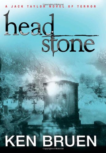 Headstone (Jack Taylor): Bruen, Ken: 9780802126009: Amazon.com: Books