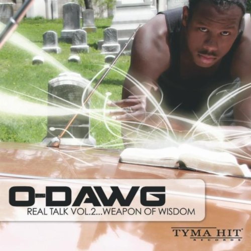 Amazon.com: Real Talk, Vol. 2 "Weapon Of Wisdom" : O-Dawg: Digital Music