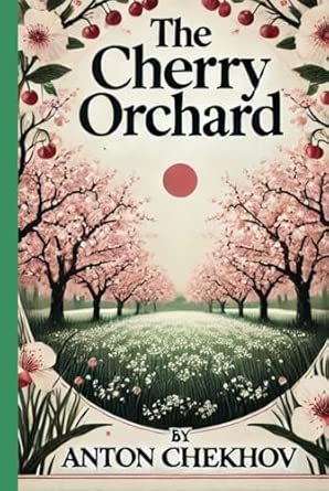 The Cherry Orchard: Large Print Edition: A Classic Play by Anton ...