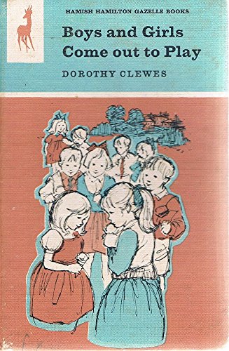 Boys and Girls Come Out to Play (Gazelle Books): Dorothy Clewes, Jane ...