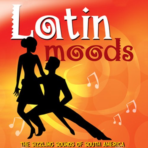 Play Latin Love Affair… Sizzling Sounds of South America - Latin Moods ...