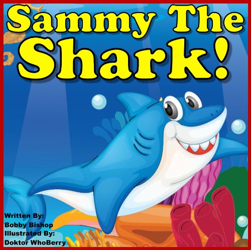 Children's Book: Sammy The Shark: Finds Four Friends! (Colorful ...