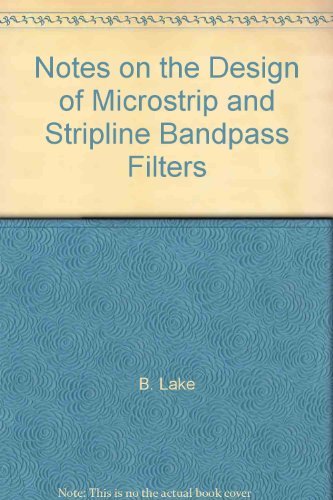 Notes on the Design of Microstrip and Stripline Bandpass Filters: B ...
