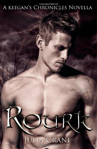 Rourk: Keegan's Chronicles: Crane, Julia: 9781624110283: Amazon.com: Books