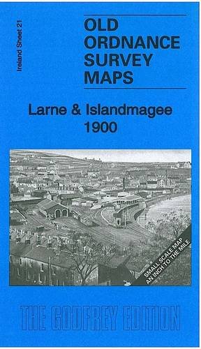 Larne & Islandmagee 1900: Ireland Sheet 21 (Old Ordnance Survey Maps ...