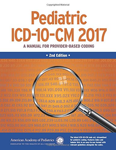 Pediatric ICD-10-CM 2017: A Manual for Provider-Based Coding ...