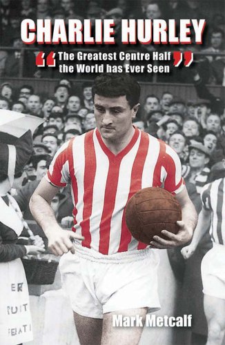 Charlie Hurley: The Greatest Centre Half the World Has Ever Seen ...