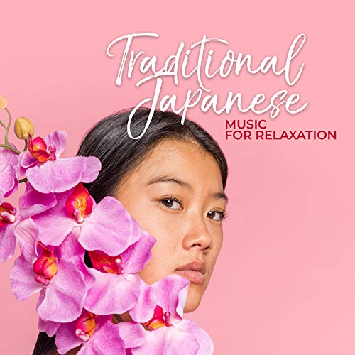 Traditional Japanese Music for Relaxation (Relief, Peace, Harmony of ...