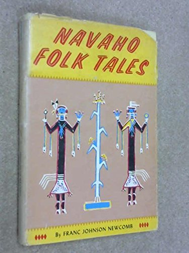Navaho folk tales: Newcomb, Franc Johnson, Museum of Navaho Ceremonial ...