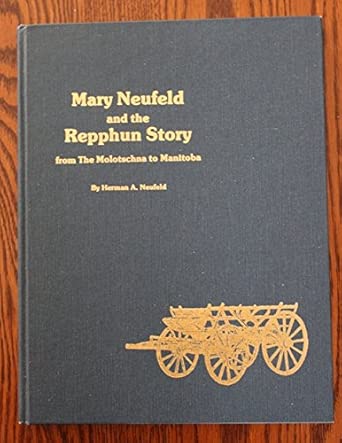 Mary Neufeld and the Repphun Story: From the Molotschna to Manitoba ...