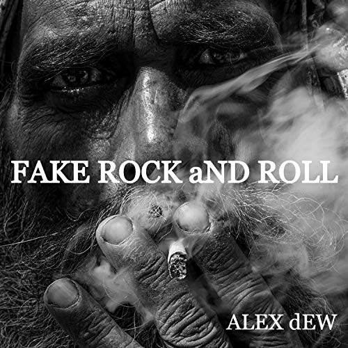 Amazon.co.jp: Fake Rock and Roll : Alex Dew: デジタルミュージック