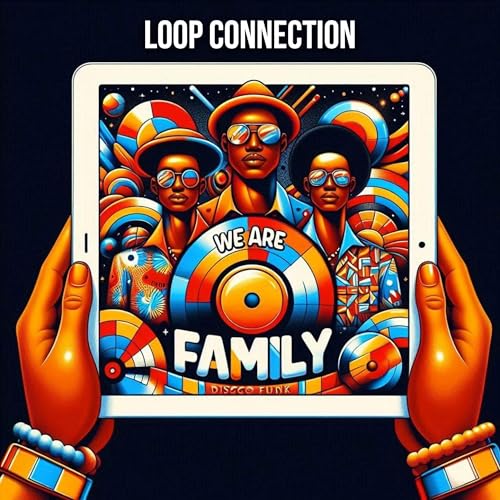 Play We Are Family by Loop Connection on Amazon Music