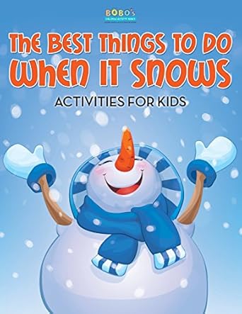 The Best Things to Do When it Snows: Activities For Kids: Activity ...