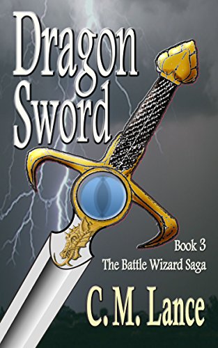 Amazon.com: Dragon Sword (The Battle Wizard Saga Book 3) eBook : Lance ...
