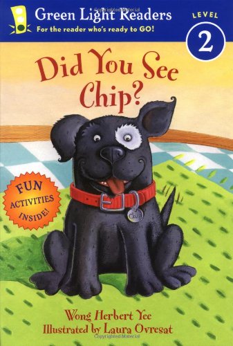 Did You See Chip? (Green Light Readers: All Levels): Yee, Wong Herbert ...
