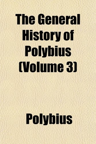 The General History of Polybius (Volume 3): Amazon.co.uk: Polybius ...