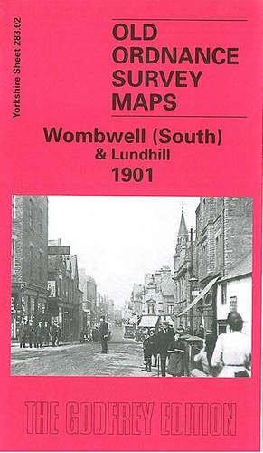 Wombwell (South) & Lundhill 1901: Yorkshire Sheet 283.02 (Old Ordnance ...