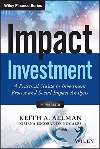 Impact Investment: Keith A. Allman: 9781118848647: Amazon.com: Books