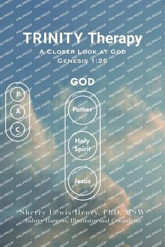 TRINITY Therapy: A Closer Look at God: Henry PhD, Msw: 9781685566692 ...