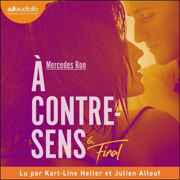 Final: À contre-sens 6 : Mercedes Ron, Karl-Line Heller, Julien Allouf ...