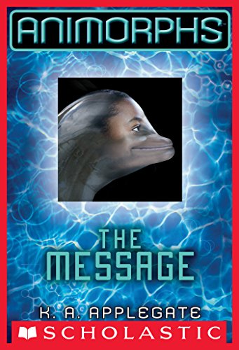 The Message (Animorphs #4) - Kindle edition by Applegate, K. A ...
