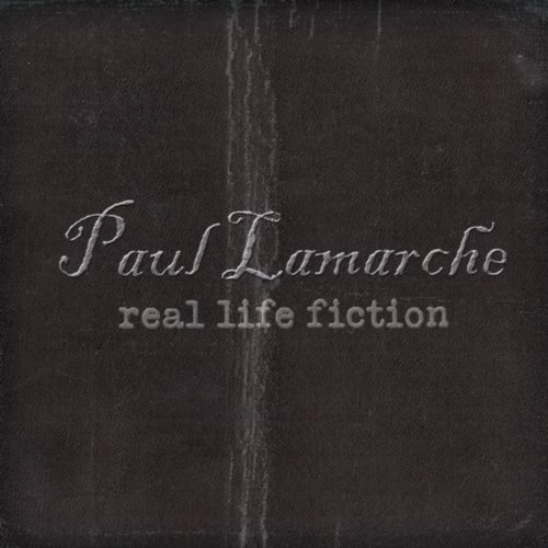 Play Real Life Fiction by Paul Lamarche on Amazon Music Unlimited