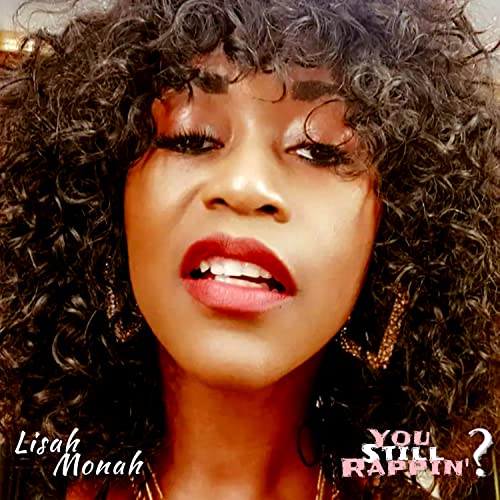 Amazon MusicでLisah MonahのYou Still Rappin'?を再生する