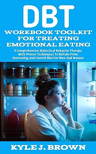 DBT Workbook Toolkit For Treating Emotional Eating: A Comprehensive ...