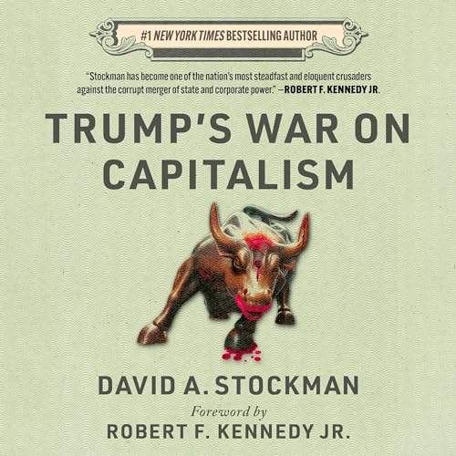 Amazon.com: Trump's War on Capitalism (Audible Audio Edition): David A ...