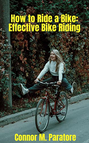 How to Ride a Bike: Effective Bike Riding (How-To Success Secrets Book ...