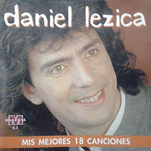 Mis Mejores 18 Canciones de Daniel Lezica en Amazon Music - Amazon.es